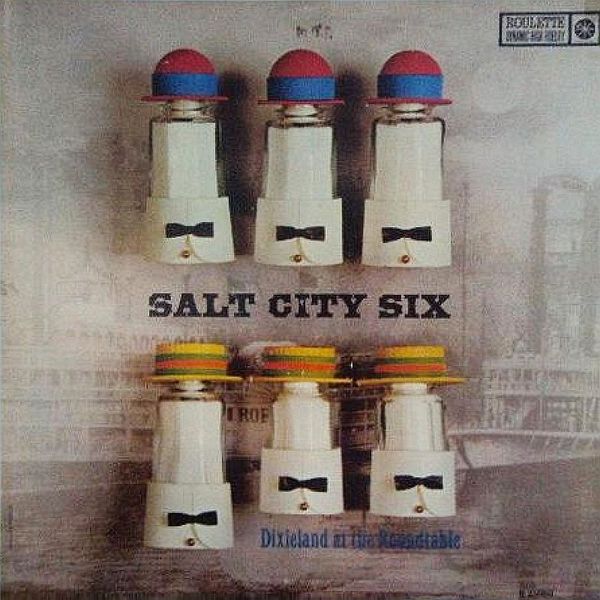 Dixieland at the Roundtable by Salt City Six (Album, Dixieland ...