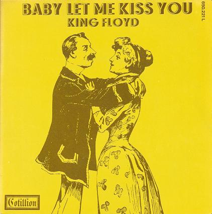 Baby Let Me Kiss You / Groove Me by King Floyd (Single; Cotillion; 650. ...