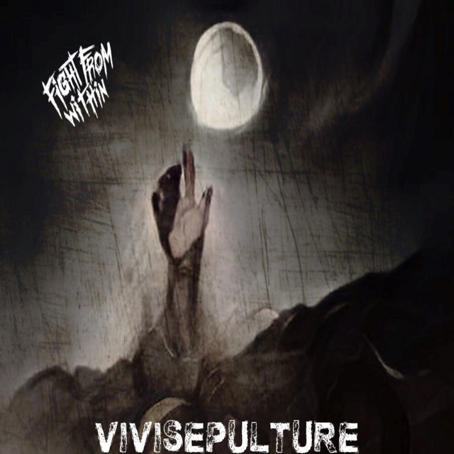 Vivisepulture by Fight From Within (Single): Reviews, Ratings, Credits ...