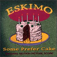Some Prefer Cake: Original Motion Picture Score by Eskimo (Album ...
