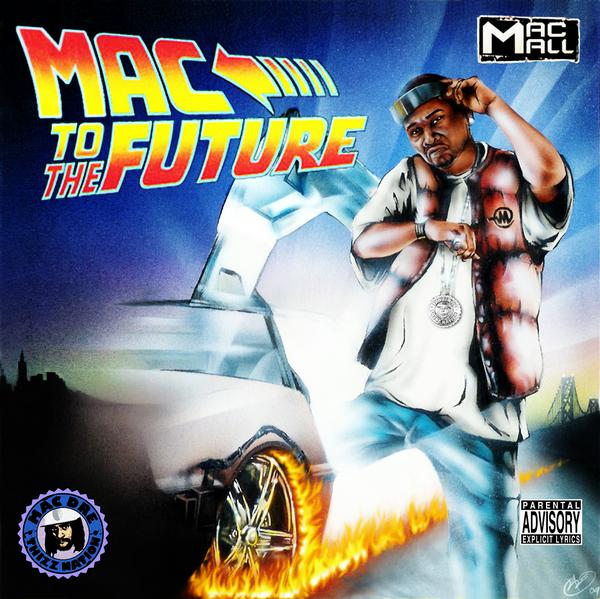 Mac to the Future by Mac Mall (Album, West Coast Hip Hop): Reviews ...