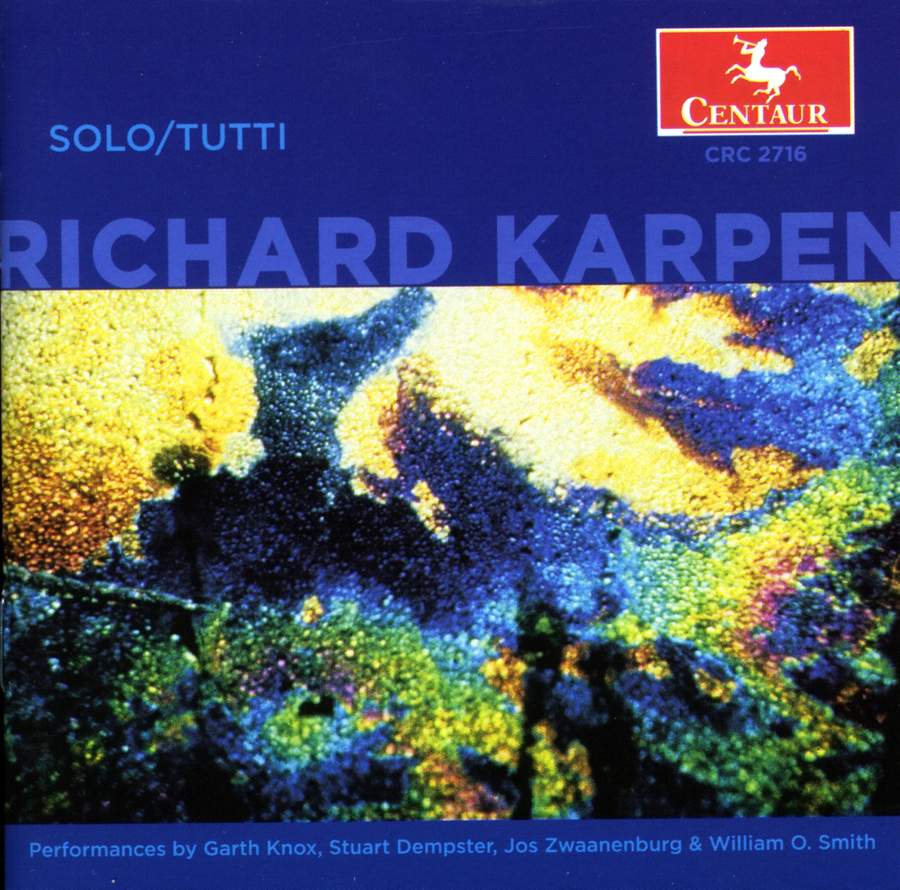 Solo/Tutti by Richard Karpen (Album, Modern Classical): Reviews ...
