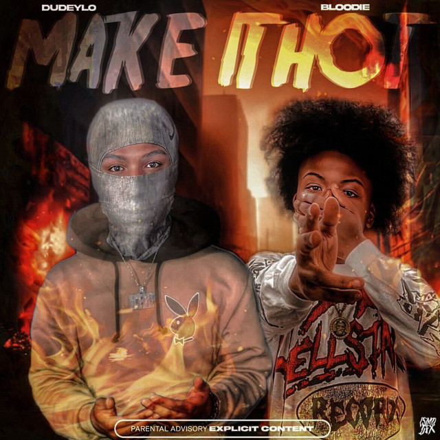 Make It Hot by DudeyLo & BLOODIE (Single, East Coast Hip Hop): Reviews ...