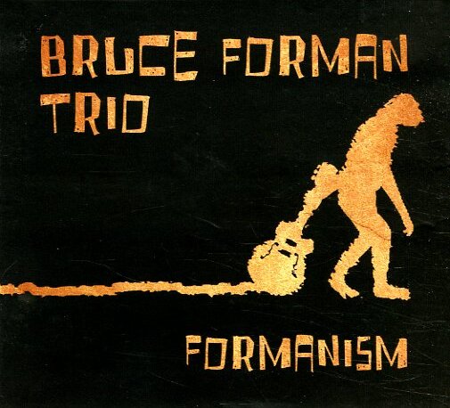 Formanism by Bruce Forman Trio (Album): Reviews, Ratings, Credits, Song ...