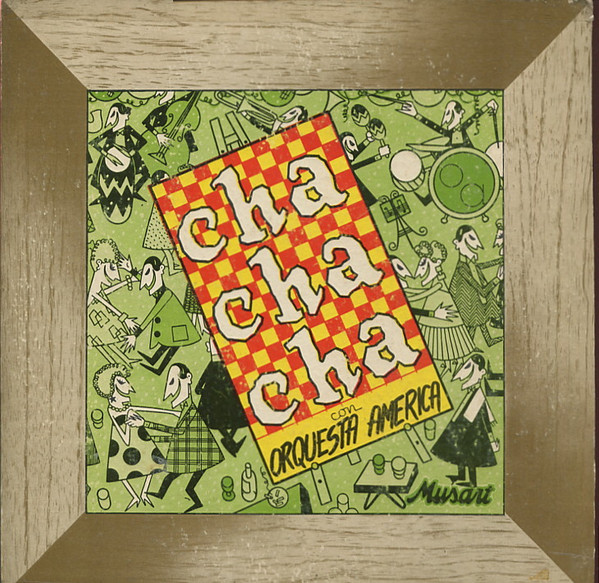 Cha cha chá by Orquesta América (Album; Musart; M 109): Reviews ...