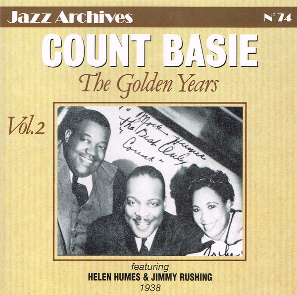 The Golden Years, Vol. 2: Featuring Helen Humes & Jimmy Rushing 1938 [Jazz Archives No. 74] by ...