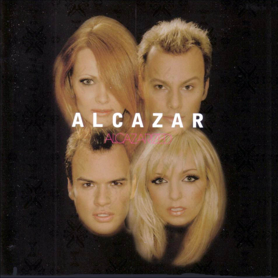 Alcazarized by Alcazar (Album; BMG; 82876 52480 2): Reviews, Ratings ...