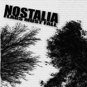 Flags Must Fall by Nostalia (Album): Reviews, Ratings, Credits, Song ...