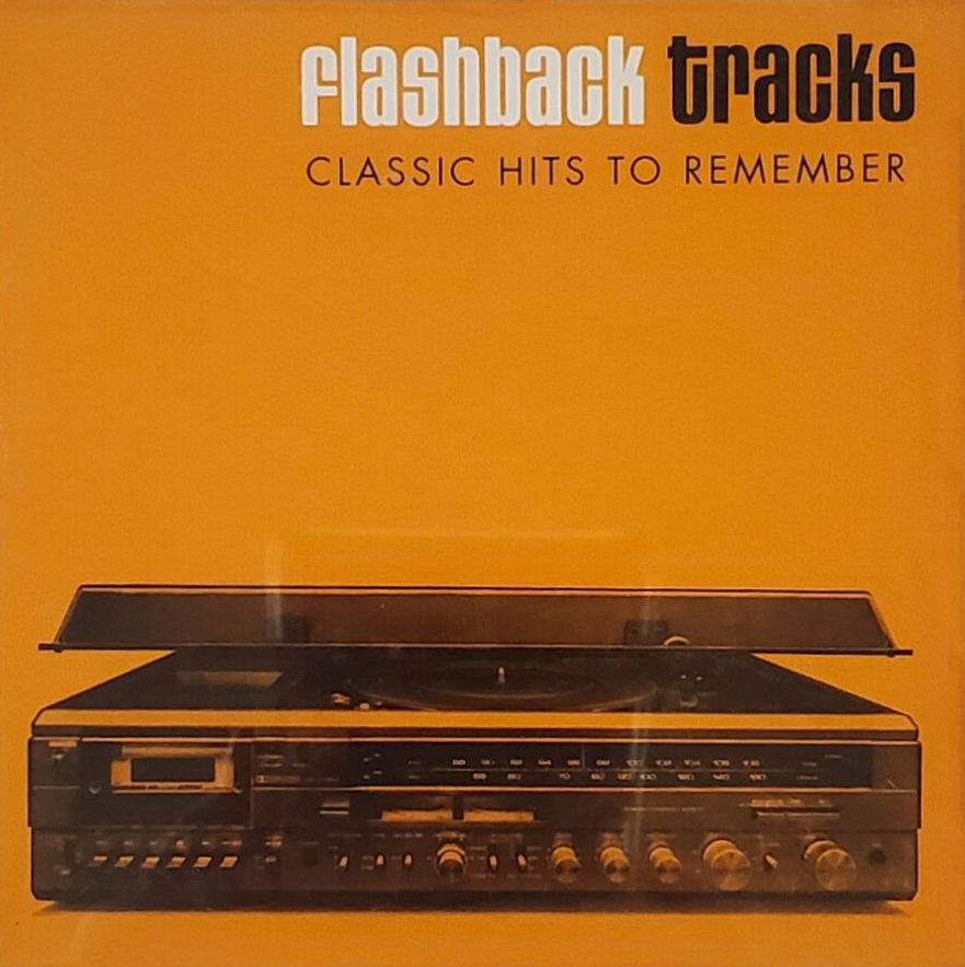 Flashback Tracks: Classic Hits To Remember by Various Artists ...
