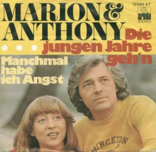 Die jungen Jahre geh'n / Manchmal habe ich Angst by Marion & Anthony ...