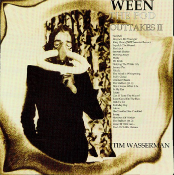 The Big Timmy Wasserman Tape - The Pod Outtakes by Ween (Bootleg ...