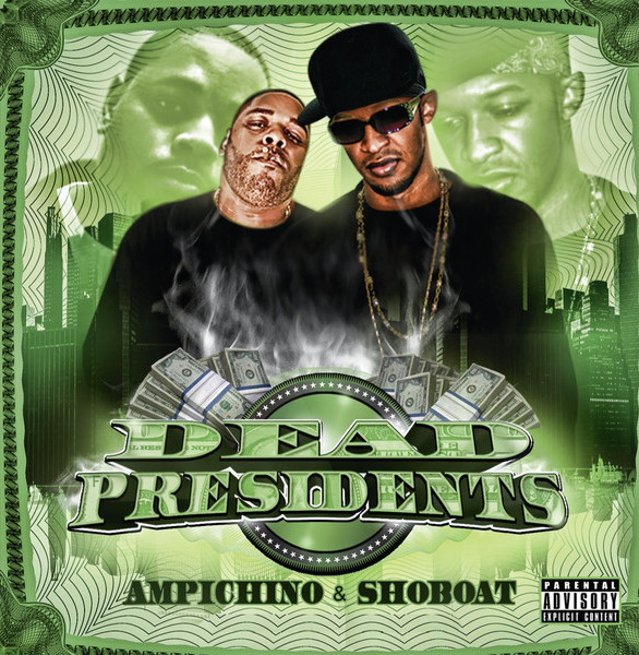Dead Presidents by Ampichino & Shoboat (Album, Gangsta Rap): Reviews ...