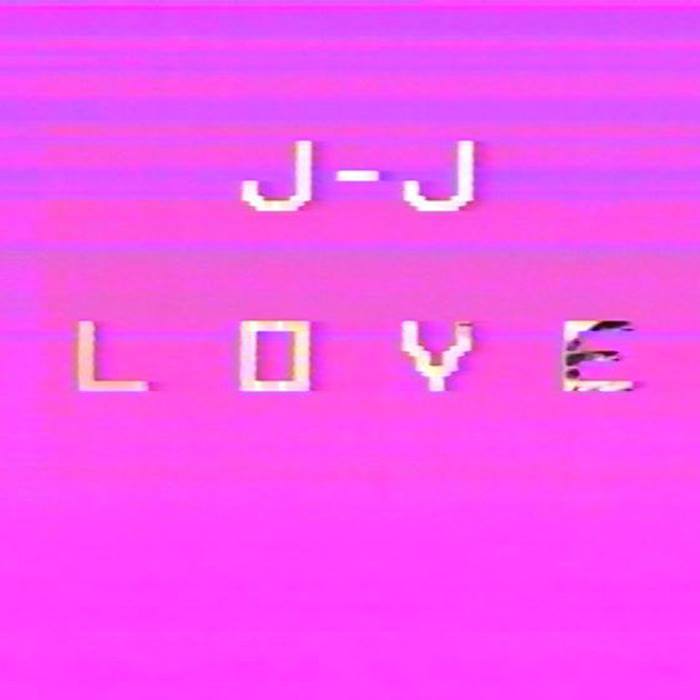 Love by J=J (Album): Reviews, Ratings, Credits, Song list - Rate Your Music