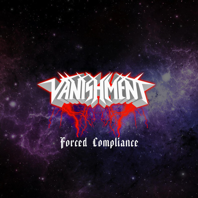 Forced Compliance by Vanishment (Single): Reviews, Ratings, Credits, Song list - Rate Your Music