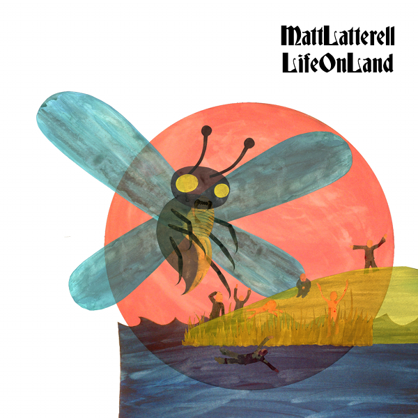 LifeOnLand by Matt Latterell (Album): Reviews, Ratings, Credits, Song ...