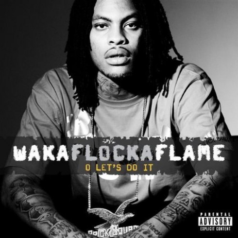 O Let's Do It by Waka Flocka Flame (Single, Gangsta Rap): Reviews ...