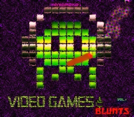 Video Games & Blunts Vol. 1 by Keyboard Kid (Mixtape, Instrumental Hip ...
