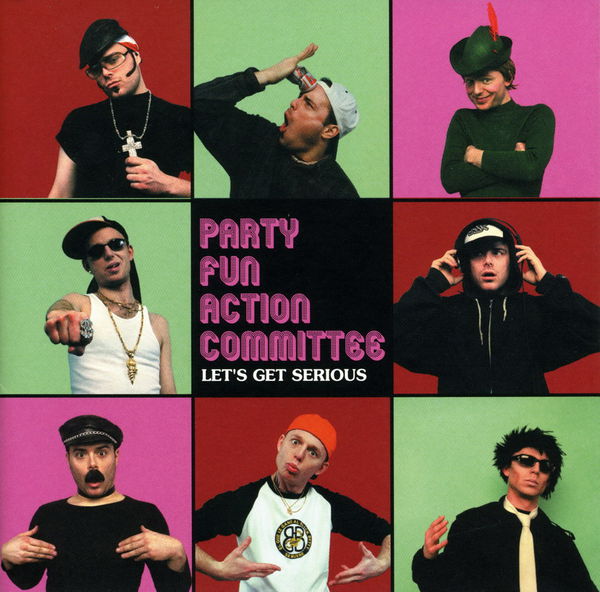 Let's Get Serious by Party Fun Action Committee (Album, Comedy Rap ...