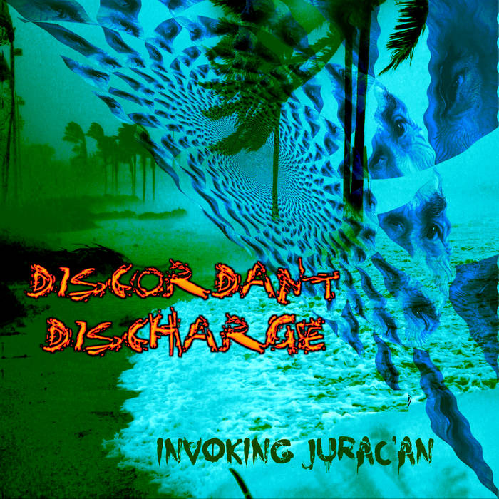 Invoking Juracán by Discordant Discharge (Album): Reviews, Ratings ...