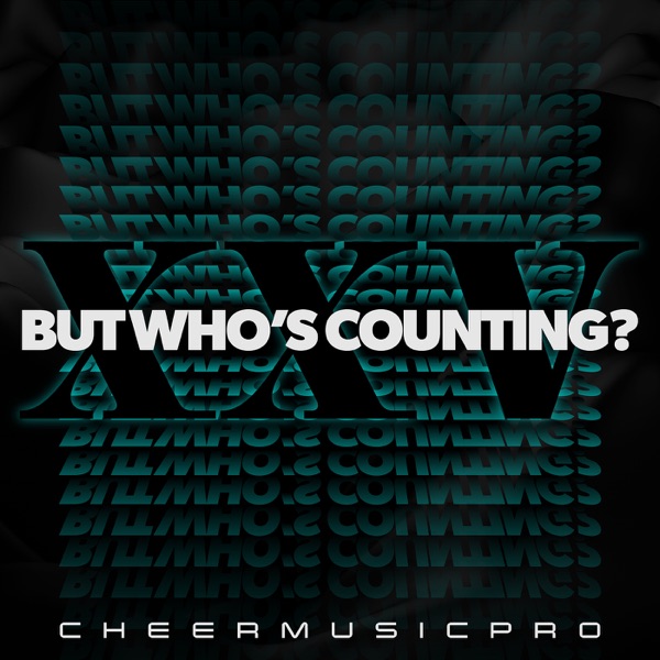 XXV but Who's Counting? by CheerMusicPro (Album): Reviews, Ratings, Credits, Song list - Rate ...