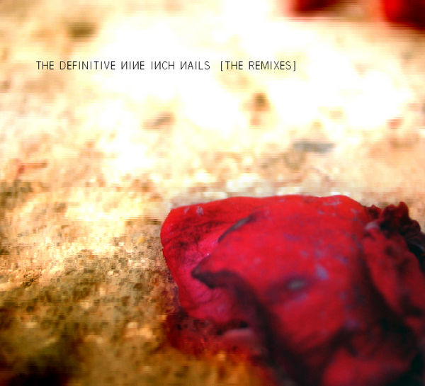 The Definitive NIN - The Remixes by Nine Inch Nails (Bootleg): Reviews ...