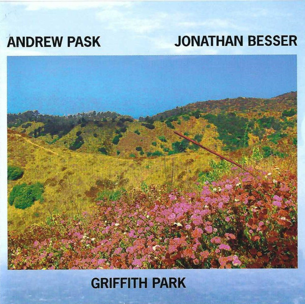 Griffith Park by Andrew Pask & Jonathan Besser (Album): Reviews ...