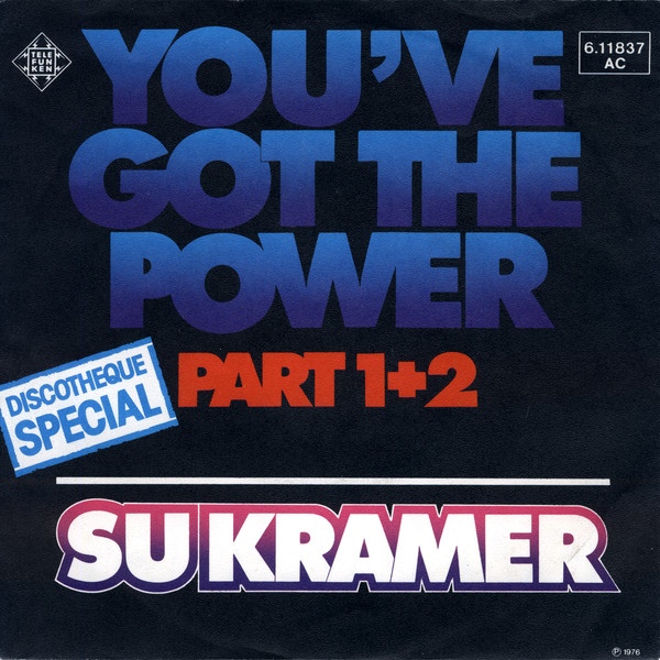 You've Got the Power (Part I & II) by Su Kramer (Single, Euro-Disco ...