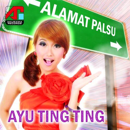 Alamat Palsu by Ayu Ting Ting (Album): Reviews, Ratings, Credits, Song ...