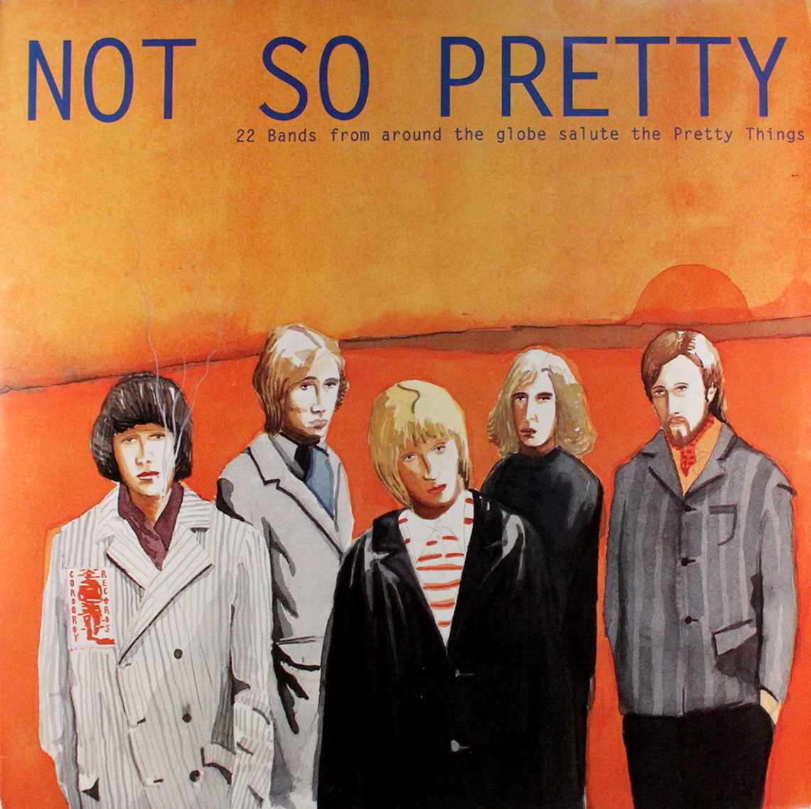 Not so Pretty - 22 Bands From Around the Globe Salute The Pretty Things ...