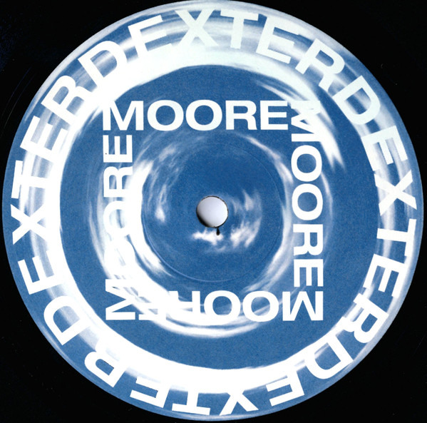 Dexter Moore by Dexter Moore (EP; Raw Elements; Raw 605): Reviews ...