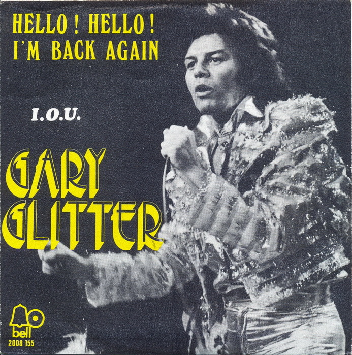 Hello! Hello! I'm Back Again / I. O. U. by Gary Glitter (Single, Glam ...