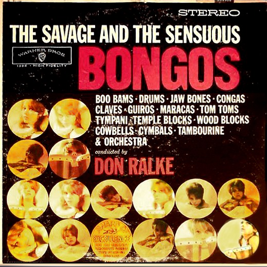 The Savage and the Sensuous Bongos by Don Ralke (Album; Warner Bros ...