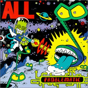 Problematic by ALL (Album, Pop Punk): Reviews, Ratings, Credits, Song ...