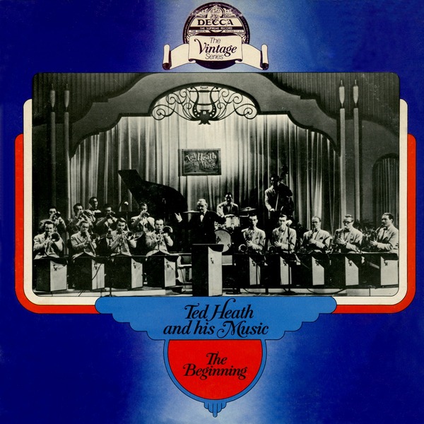 Ted Heath and His Music - The Beginning by Ted Heath (Compilation ...