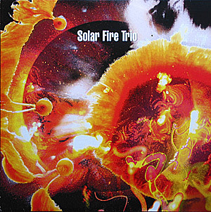 Solar Fire Trio by Solar Fire Trio (Album, Free Jazz): Reviews, Ratings ...