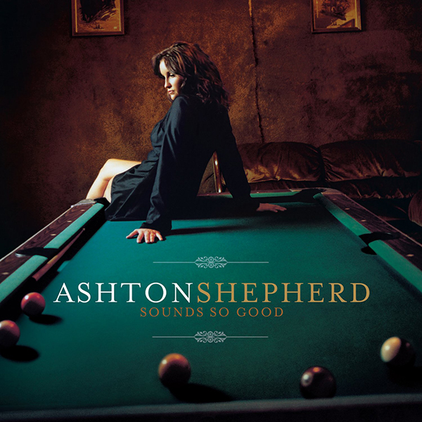 Sounds So Good by Ashton Shepherd (Album, Contemporary Country ...