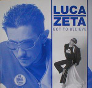 Got to Believe by Luca Zeta (Single, Italo Dance): Reviews, Ratings ...