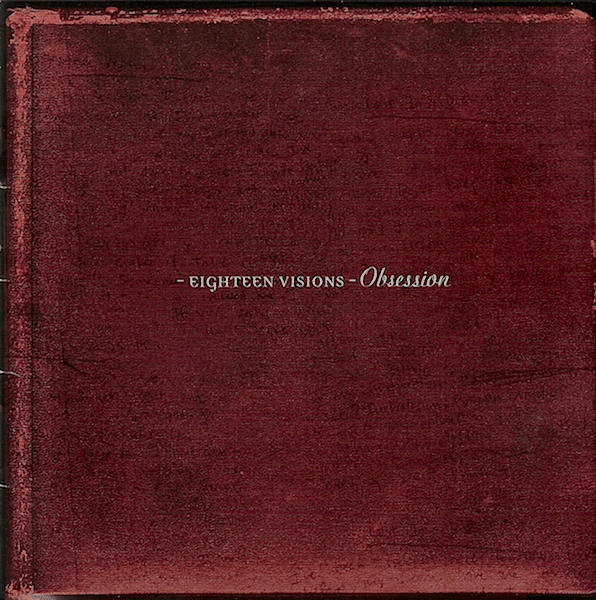 Obsession by Eighteen Visions (Album, Alternative Metal): Reviews ...