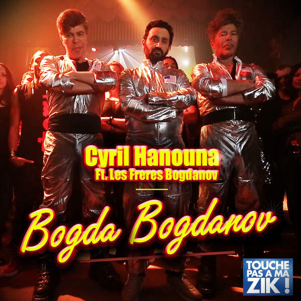 Bogda Bogdanov by Cyril Hanouna (Single, Musical Comedy): Reviews ...