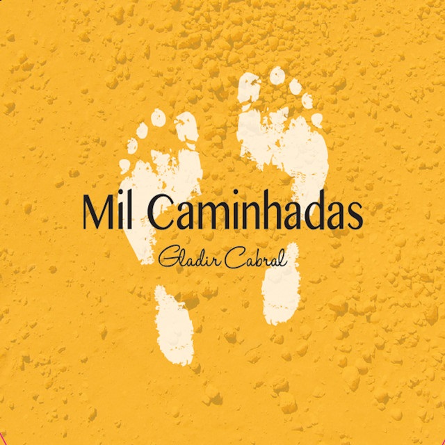 Mil caminhadas by Gladir Cabral (Album, Contemporary Folk): Reviews, Ratings, Credits, Song list ...