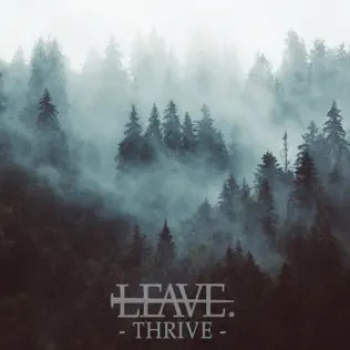 Thrive by LEAVE. (Single): Reviews, Ratings, Credits, Song list - Rate ...