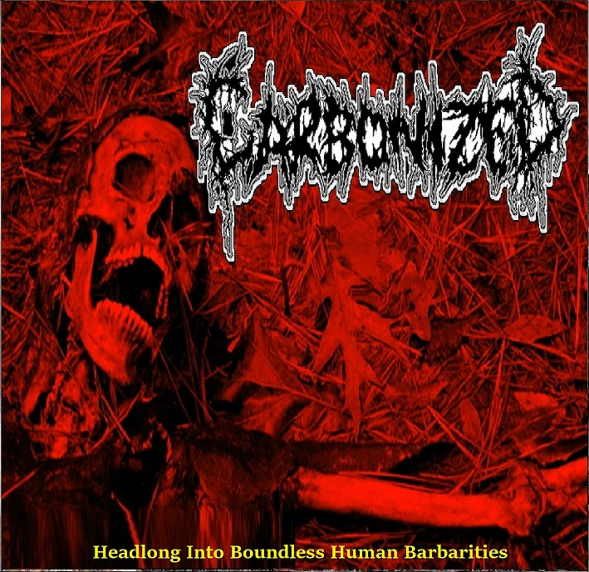 Headlong Into Boundless Inhuman Barbarities by Carbonized (Additional ...