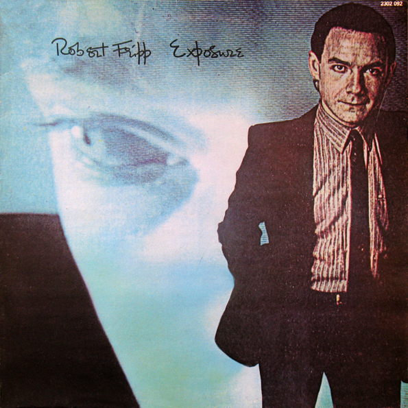 Exposure by Robert Fripp (Album; E'G; 2302 092): Reviews, Ratings, Credits, Song list - Rate ...