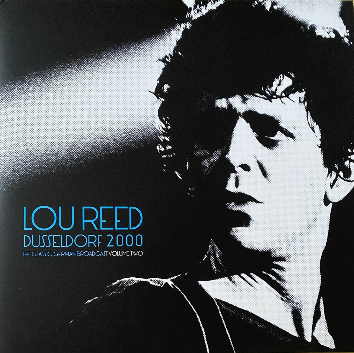 Dusseldorf 2000 (The Classic German Broadcast Volume Two) by Lou Reed ...