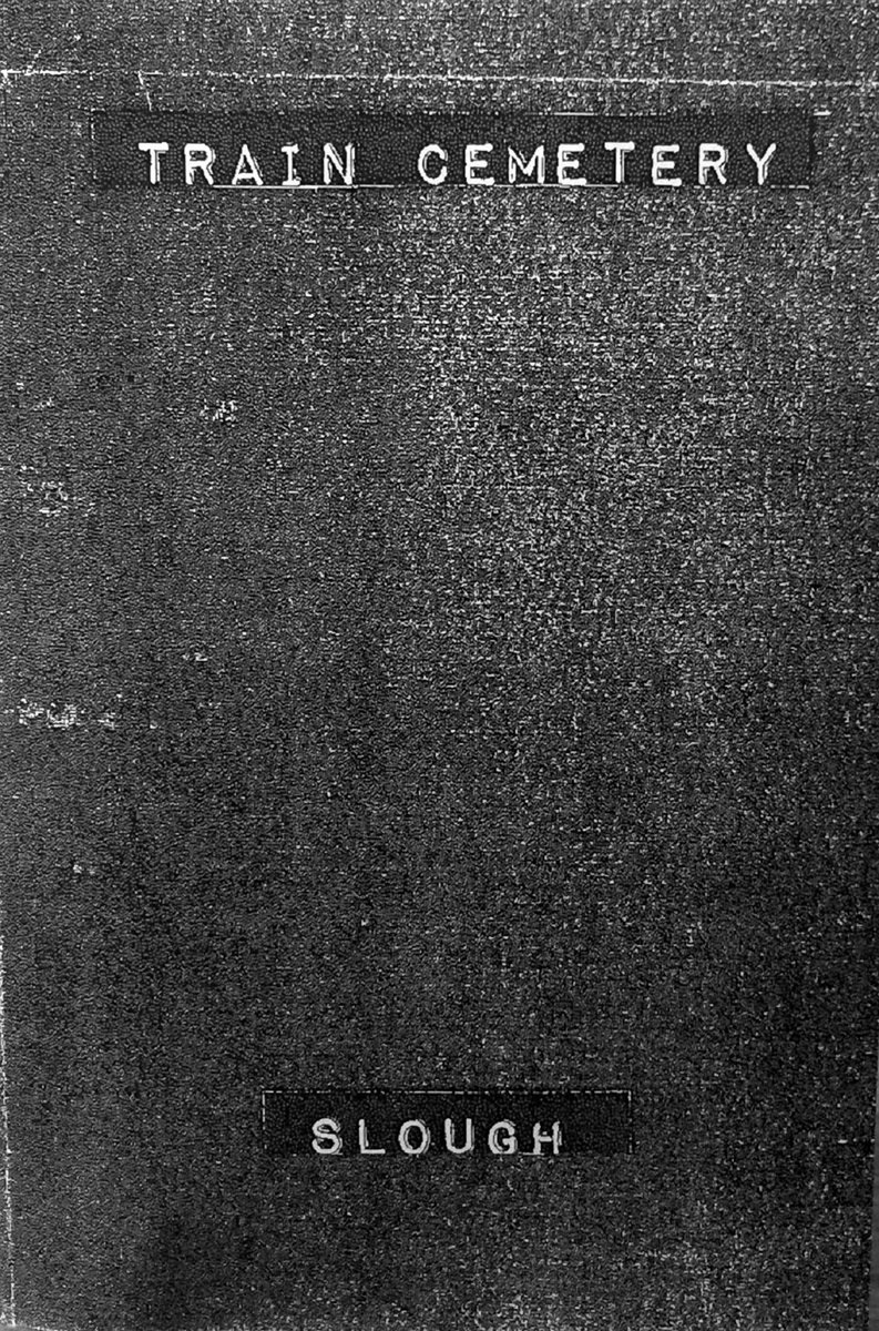 Slough by Train Cemetery (Album): Reviews, Ratings, Credits, Song list ...