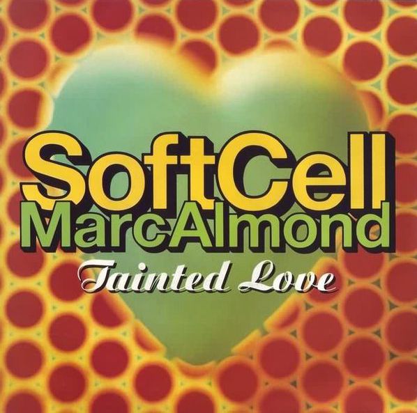Tainted Love / Where the Heart Is by Soft Cell (Single; Mercury; 868 ...