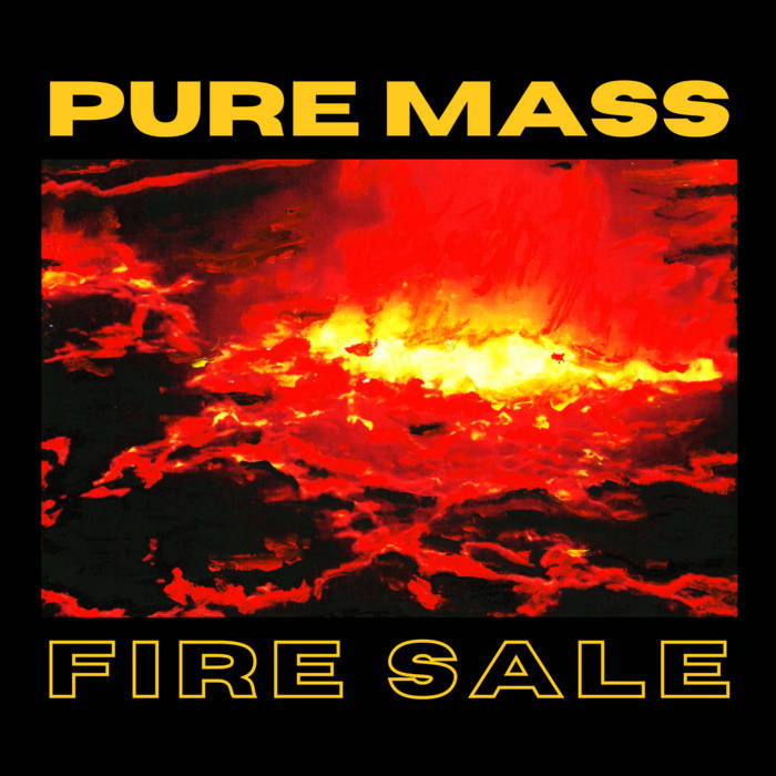 Fire Sale by Pure Mass (Album, Experimental): Reviews, Ratings, Credits ...