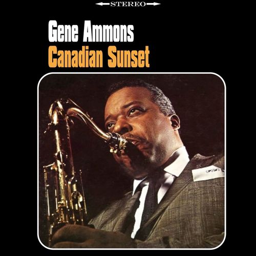 Canadian Sunset by Gene Ammons (Album; JazzCAT): Reviews, Ratings ...