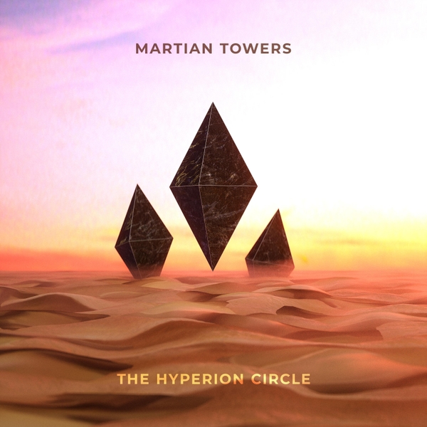 Martian Towers by The Hyperion Circle (Album): Reviews, Ratings, Credits, Song list - Rate Your ...