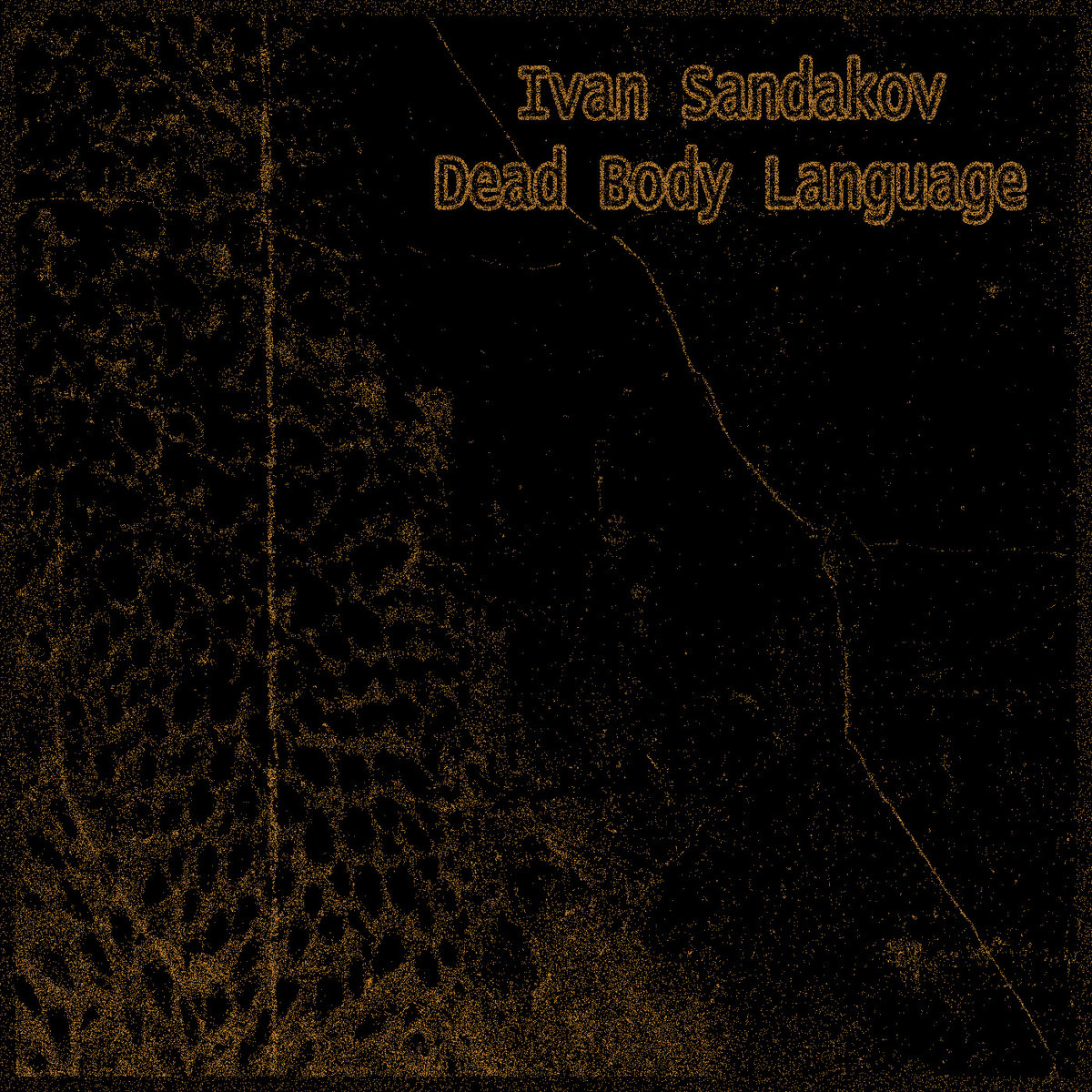 Dead Body Language by Иван Сандаков [Ivan Sandakov] (Album, Dark Ambient): Reviews, Ratings ...